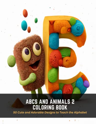ABCs and Animals 2 Coloring Book: 50 Cute and Adorable Designs to Teach ...