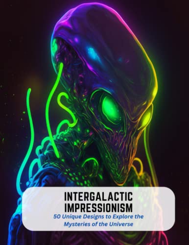 Intergalactic Impressionism: 50 Unique Designs to Explore the Mysteries ...