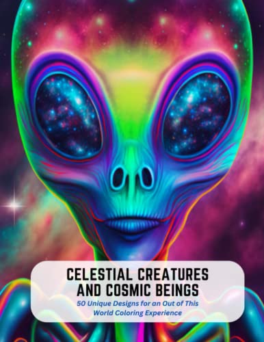 Celestial Creatures and Cosmic Beings: 50 Unique Designs for an Out of ...