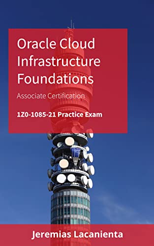 OCI Foundations 2021 Associate Certification: 1Z0-1085-21 Practice Test ...