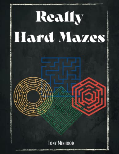 Really Hard Mazes: Adult, Smart Kids Extreme Labyrinth, Super Difficult ...