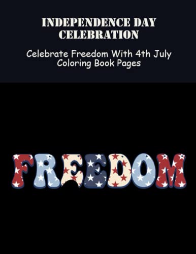 Independence Day Celebration: Celebrate Freedom With 4Th July Coloring ...