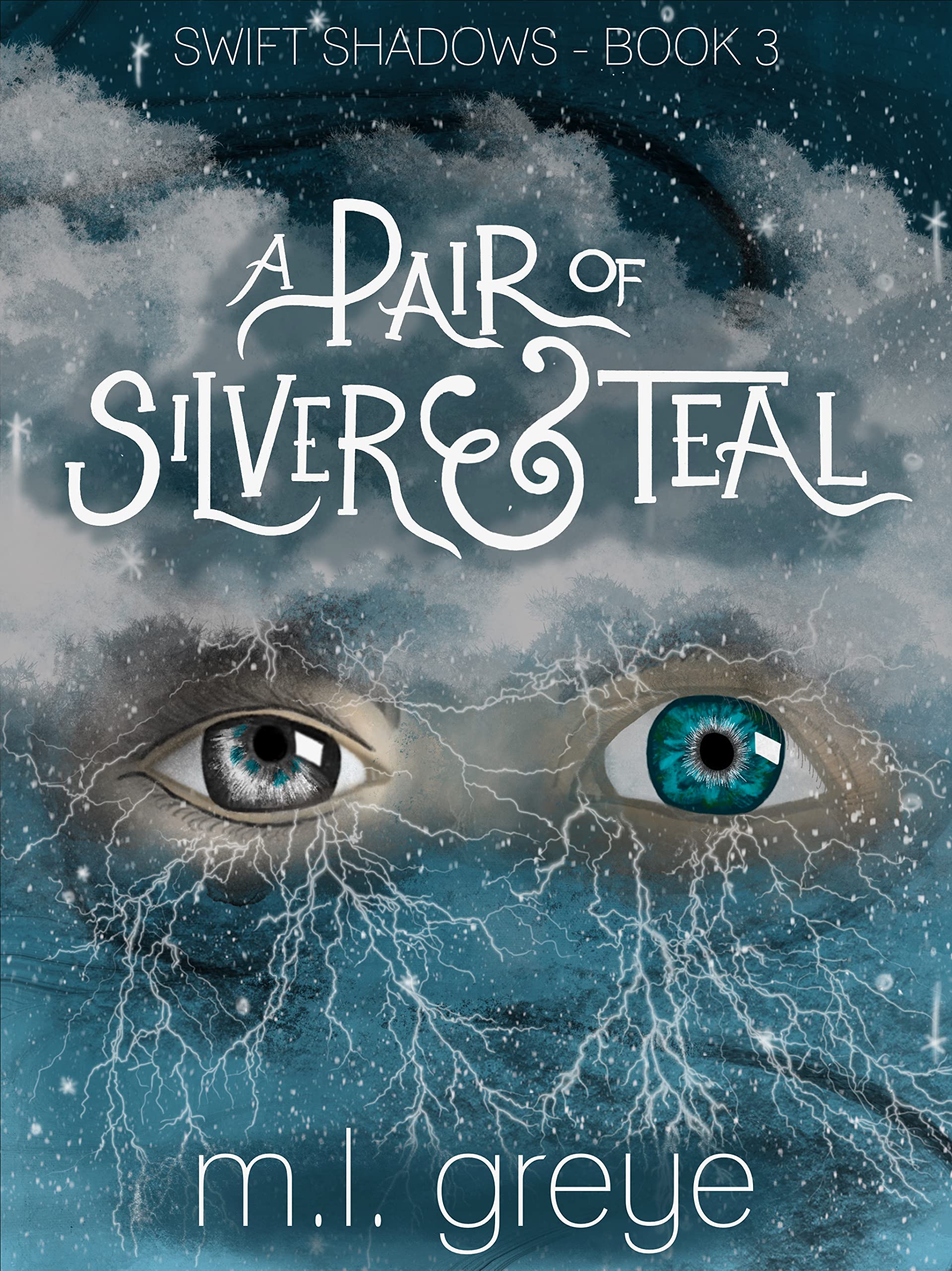A Pair of Silver & Teal (Swift Shadows Book 3) by M.L. Greye | Goodreads