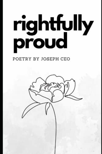 Rightfully Proud: poetry by Joseph Ceo by Joseph Ceo | Goodreads