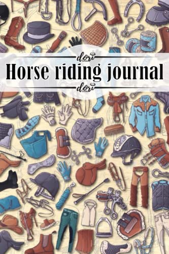 Ride Like the Wind Log Book: A Horse Riding Journal to record every ...