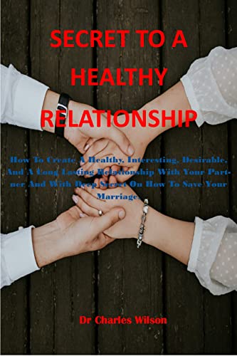 SECRET TO A HEALTHY RELATIONSHIP: How To Create A Healthy, Interesting ...