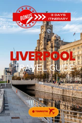 Liverpool Travel Guide: Discover Liverpool's Music Scene, Maritime ...