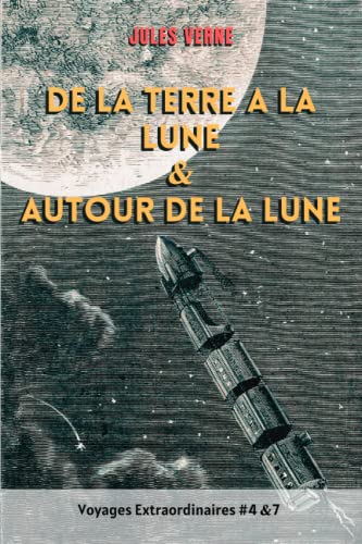 DE LA TERRE A LA LUNE & AUTOUR DE LA LUNE: Jules Verne - Voyages ...
