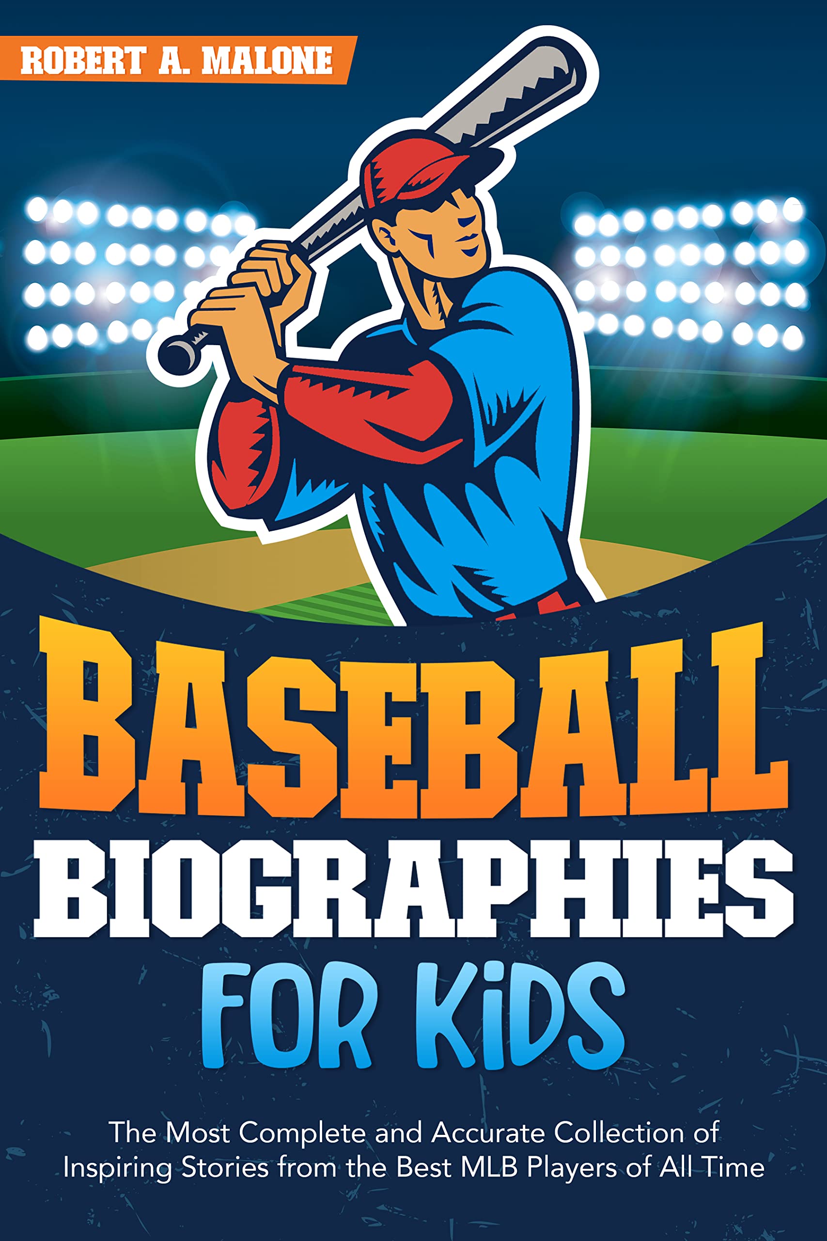 Baseball Biographies for Kids: The Most Complete and Accurate ...
