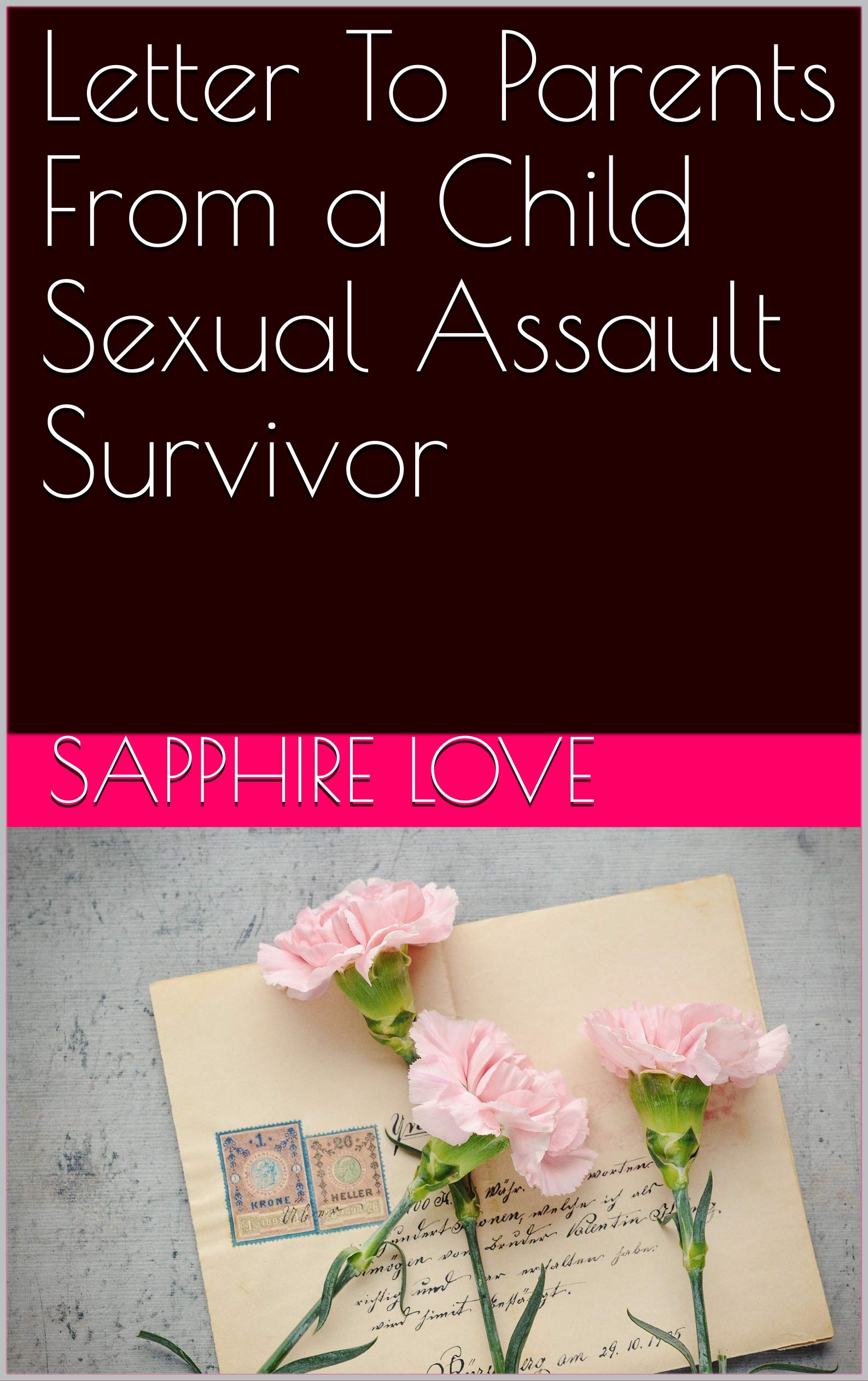 Letter To Parents From a Child Sexual Assault Survivor by Sapphire Love ...