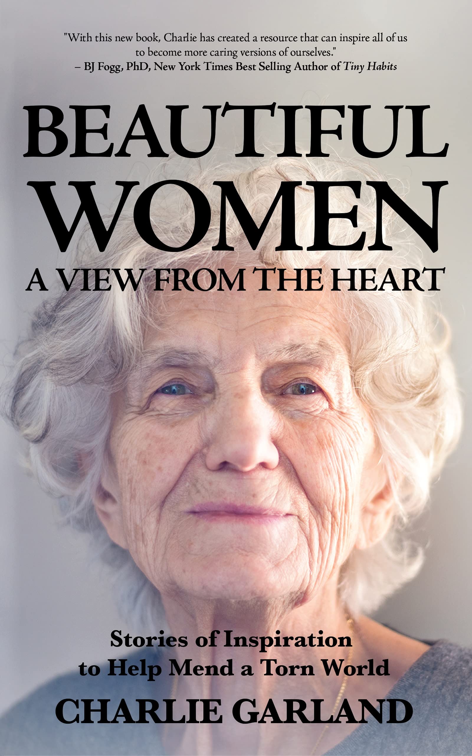 Beautiful Women: A View from the Heart: Stories of Inspiration to Help ...