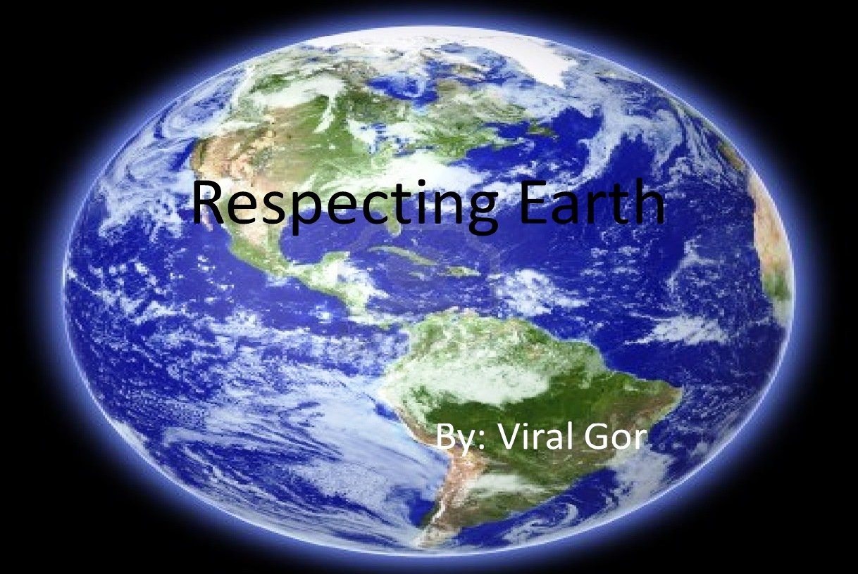Respecting Earth by Viral Gor | Goodreads