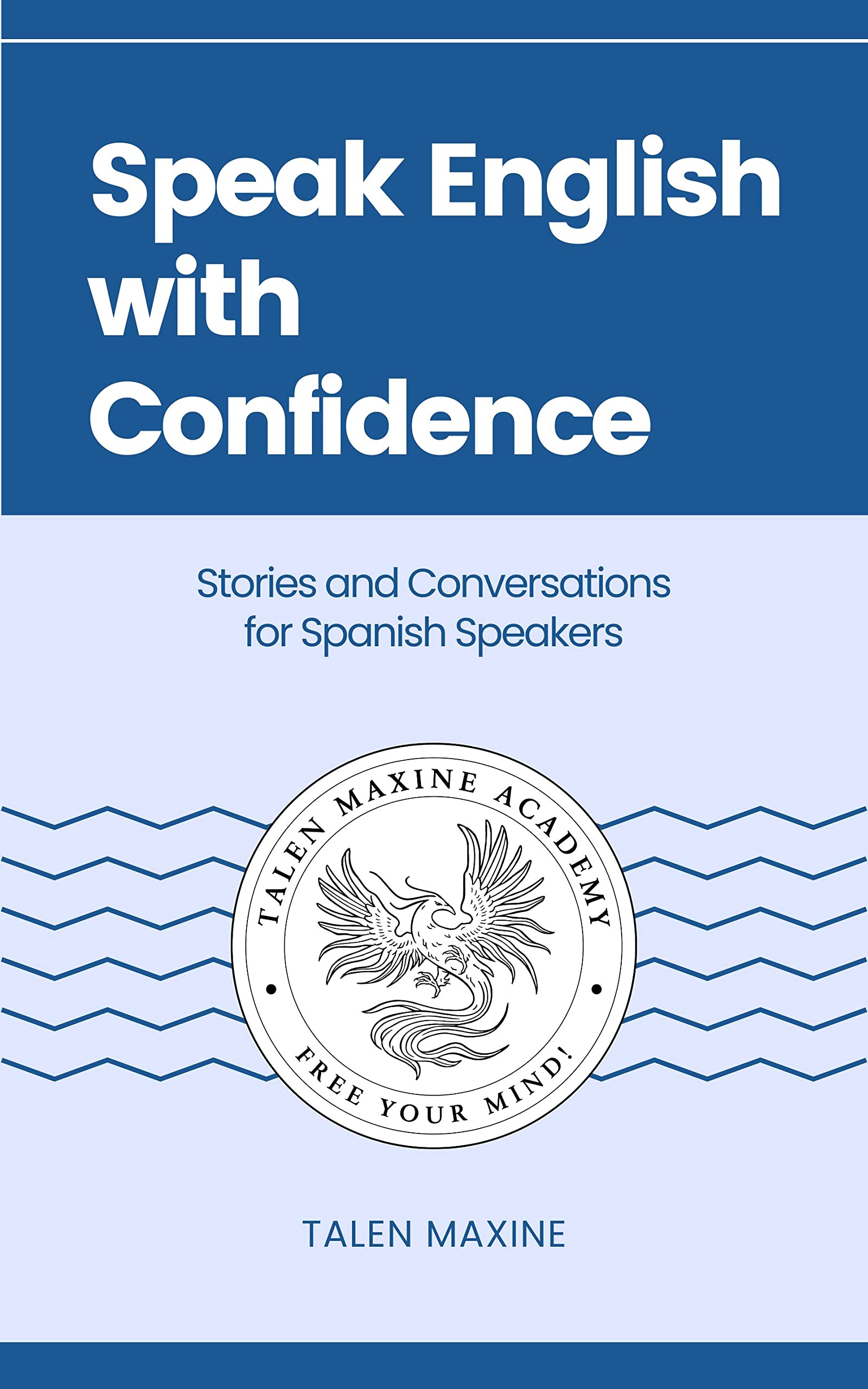 Speak English with Confidence: Stories and Conversations for Spanish ...