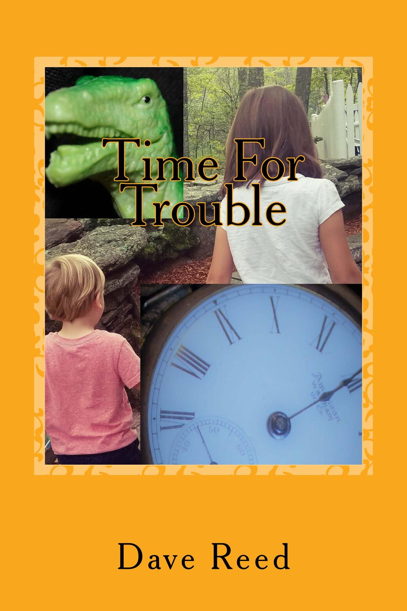 Time For Trouble: The Adventures of Ella and Leo by Dave Reed | Goodreads