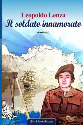 Il soldato innamorato (Italian Edition) by Leopoldo Lenza | Goodreads