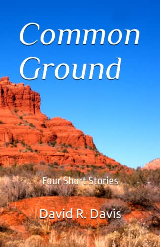 Common Ground: Four Short Stories by David R. Davis | Goodreads