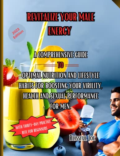 REVITALIZE YOUR MALE ENERGY: A COMPREHENSIVE GUIDE TO OPTIMAL NUTRITION ...