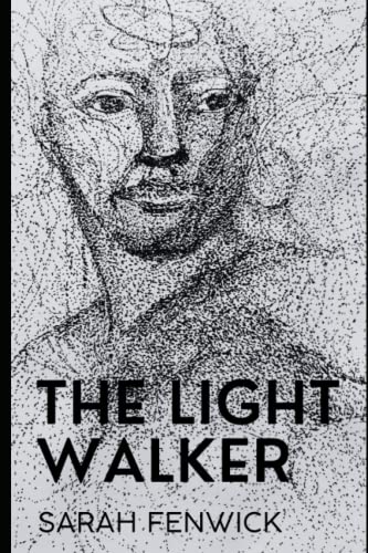 The Light Walker by Sarah Fenwick | Goodreads