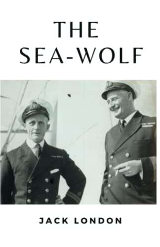 The Sea-Wolf: (Annotated) by Jack London | Goodreads