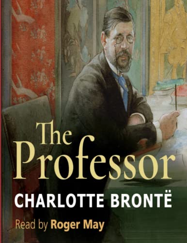 The Professor: (Annotated Edition) by Charlotte Brontë | Goodreads