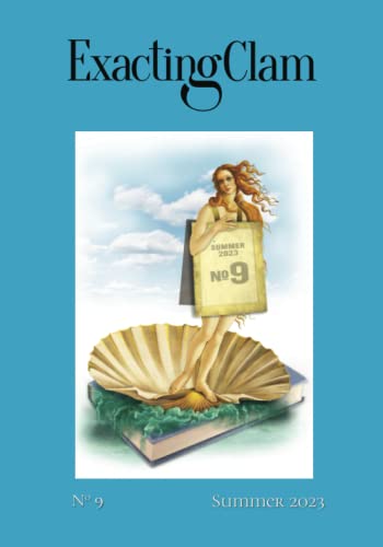 Exacting Clam No. 9: Summer 2023 by Exacting Clam | Goodreads