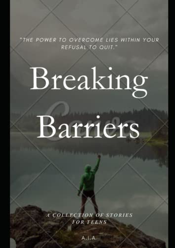 Breaking Barriers: Unleashing the Indomitable Spirit that Propels ...