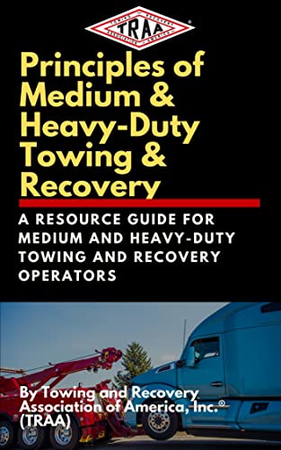Principles of Medium and Heavy-Duty Towing & Recovery: A Resource Guide ...