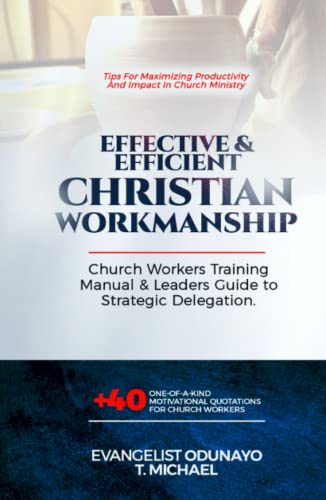 EFFECTIVE AND EFFICIENT CHRISTIAN WORKMANSHIP: Church Workers Training ...