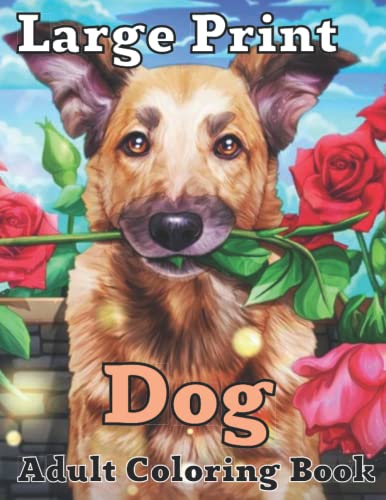 Large Print Dog Adult Coloring Book: Simple and Easy Dogs Coloring Book ...