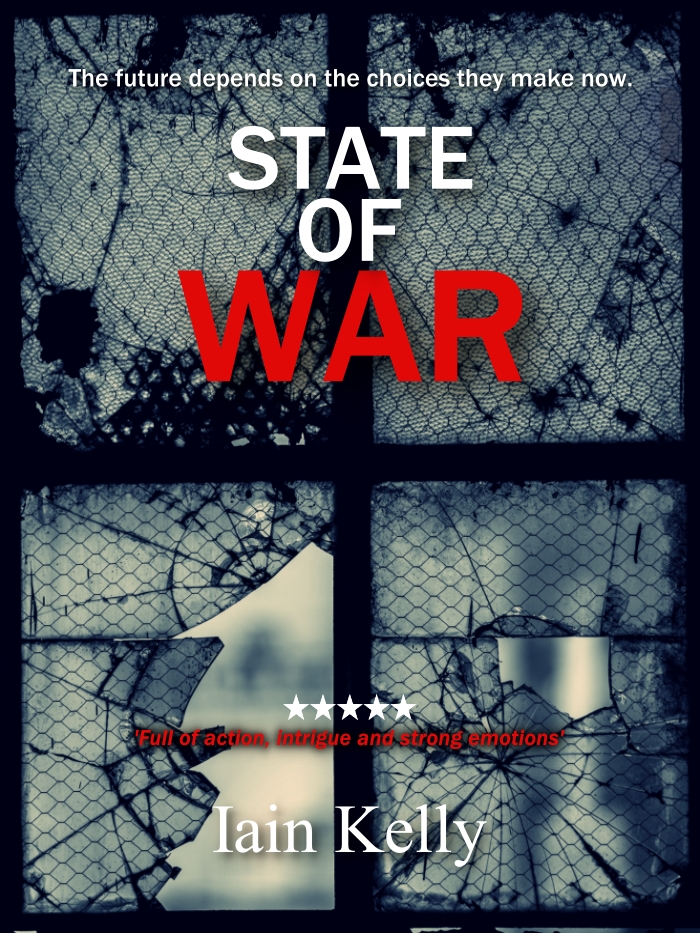 State Of War (The State Trilogy Book #3) by Iain Kelly | Goodreads