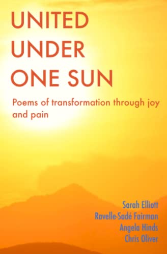 United Under One Sun: poems on transformation through joy and pain by ...