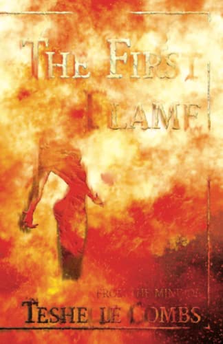 The First Flame (The First Collection) by Teshelle Combs | Goodreads
