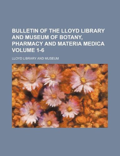 Bulletin of the Lloyd Library and Museum of Botany, Pharmacy and ...