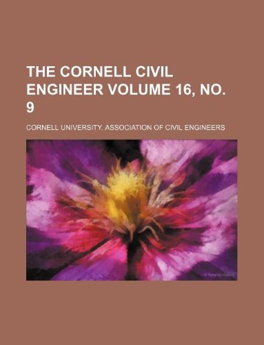 The Cornell civil engineer Volume 16, no. 9 by Cornell University. Engineers | Goodreads