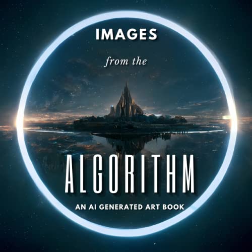 Images from the Algorithm: An AI Generated Art Book by Q. Crate | Goodreads
