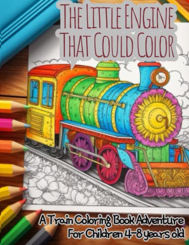 The Little Engine That Could Color: A Train Coloring Book Adventure For ...