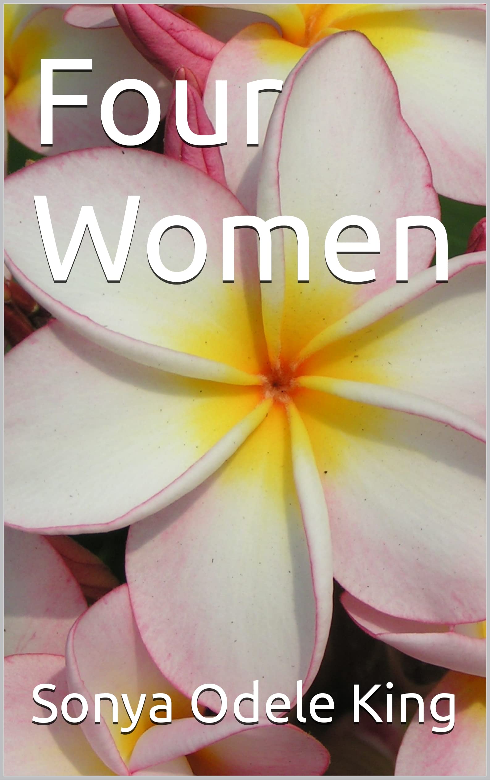 Four Women by Sonya Odele King | Goodreads