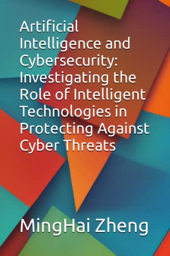 Artificial Intelligence and Cybersecurity: Investigating the Role of ...