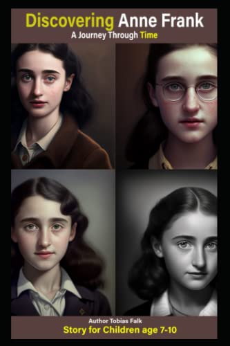 Discovering Anne Frank: A Journey Through Time by Tobias Falk | Goodreads
