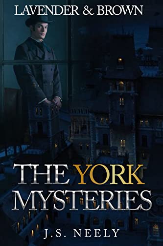 The York Mysteries (Lavender and Brown #1) by J.S. Neely | Goodreads