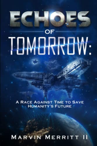Echoes of Tomorrow: A Race Against Time to Save Humanity's Future by Mr ...