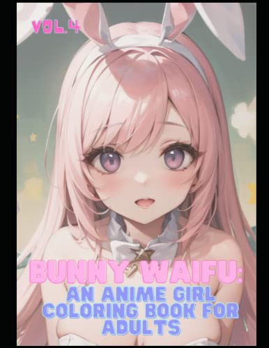 Bunny Waifu: An Anime Girl Coloring Book for Adults by Infernus C ...