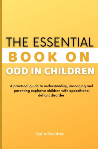 The Essential Book on ODD in Children: A practical guide to ...