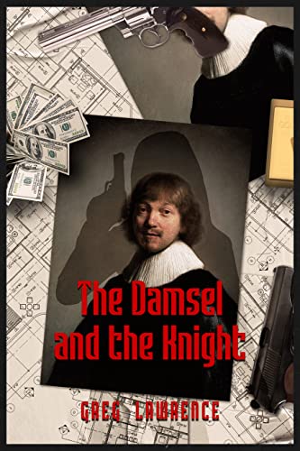 The Damsel and the Knight by Greg Lawrence | Goodreads