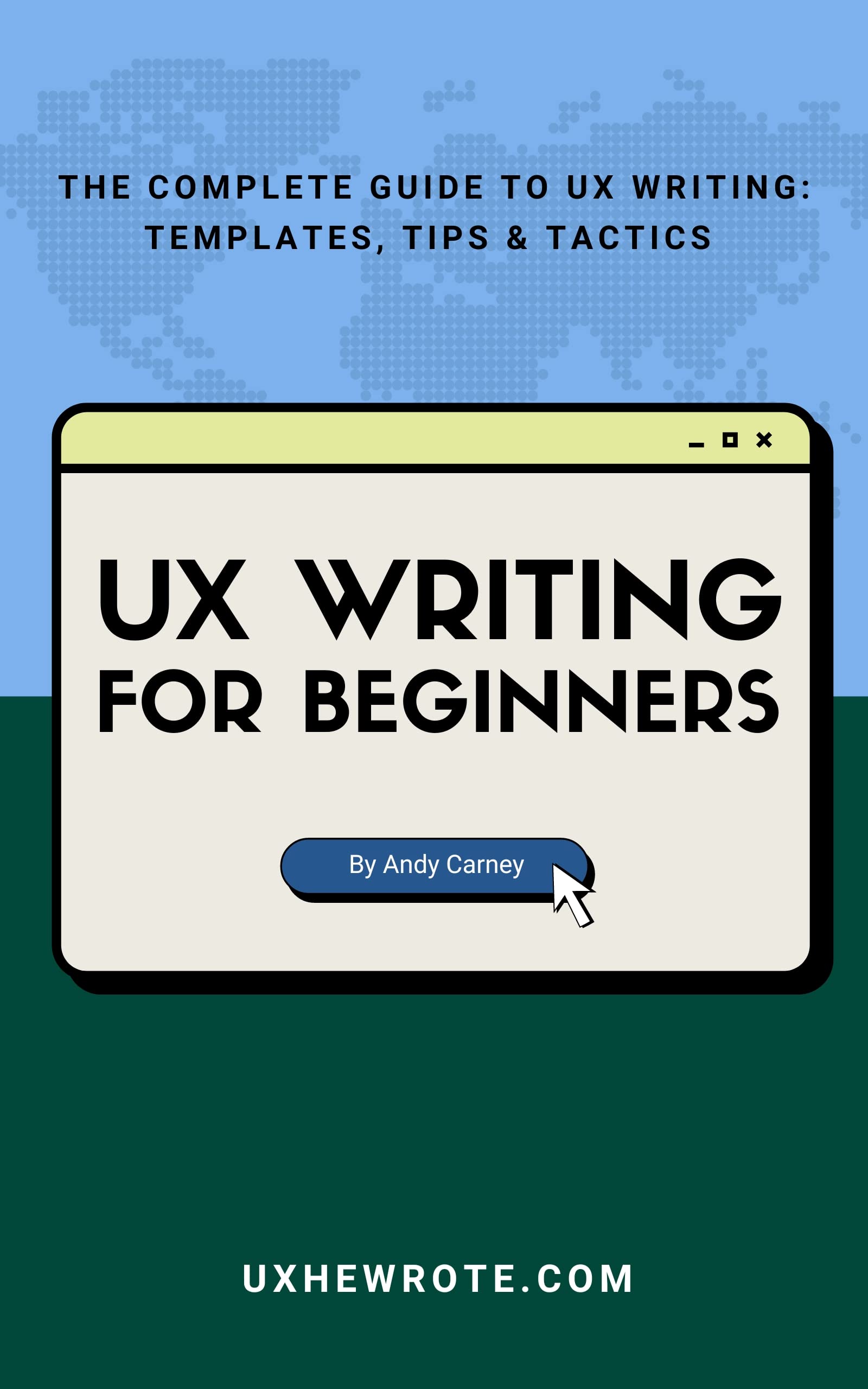 UX Writing for Beginners: The Complete Guide to UX Writing: Templates ...
