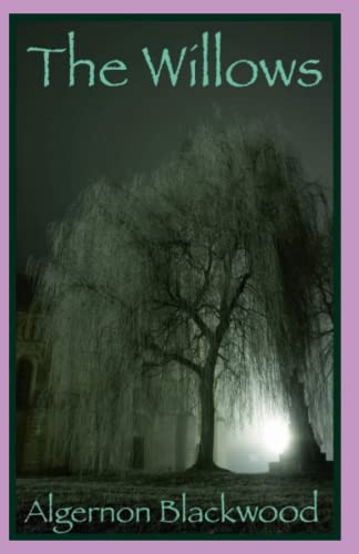 The Willows Illustrated by Algernon Blackwood | Goodreads