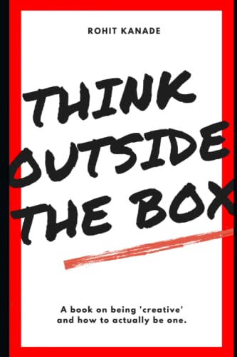 Think Outside The Box by Rohit Kanade | Goodreads