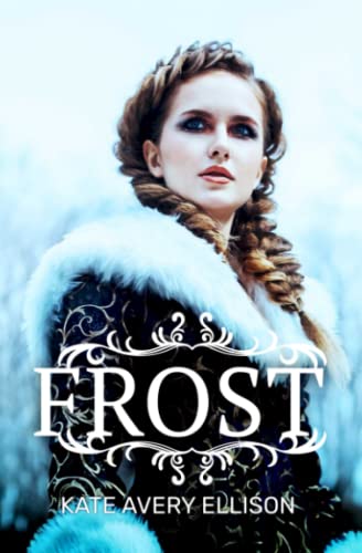 Frost: Deutsche Ausgabe (Die Frostchroniken) by Kate Avery Ellison ...