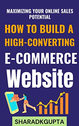 Maximizing Your Online Sales Potential: How to Build a High-Converting eCommerce Website by ...