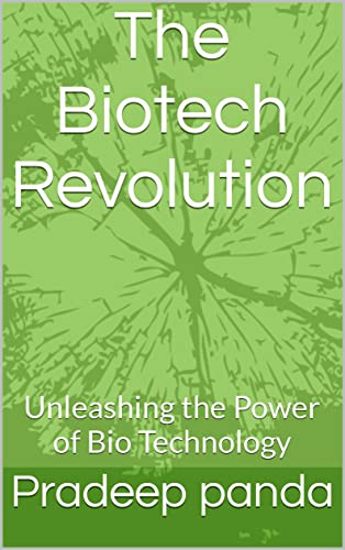 The Biotech Revolution: Unleashing the Power of Bio Technology by ...